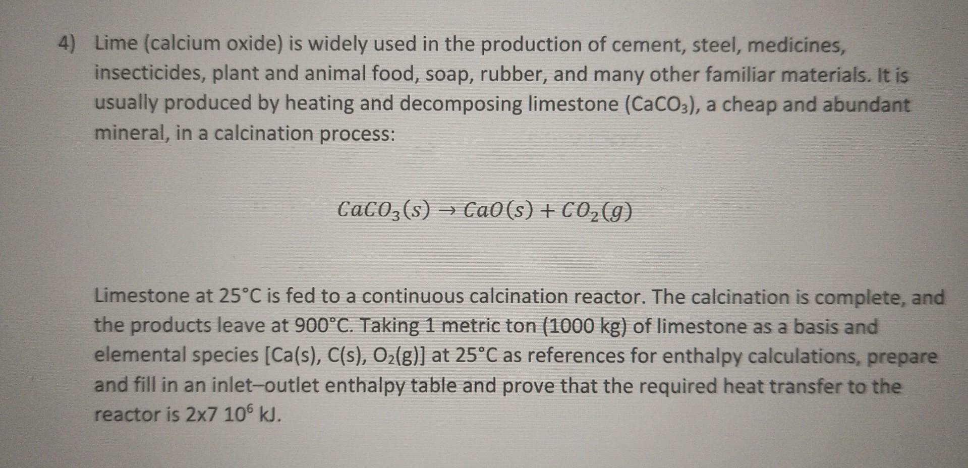 Solved 4) Lime (calcium oxide) is widely used in the | Chegg.com