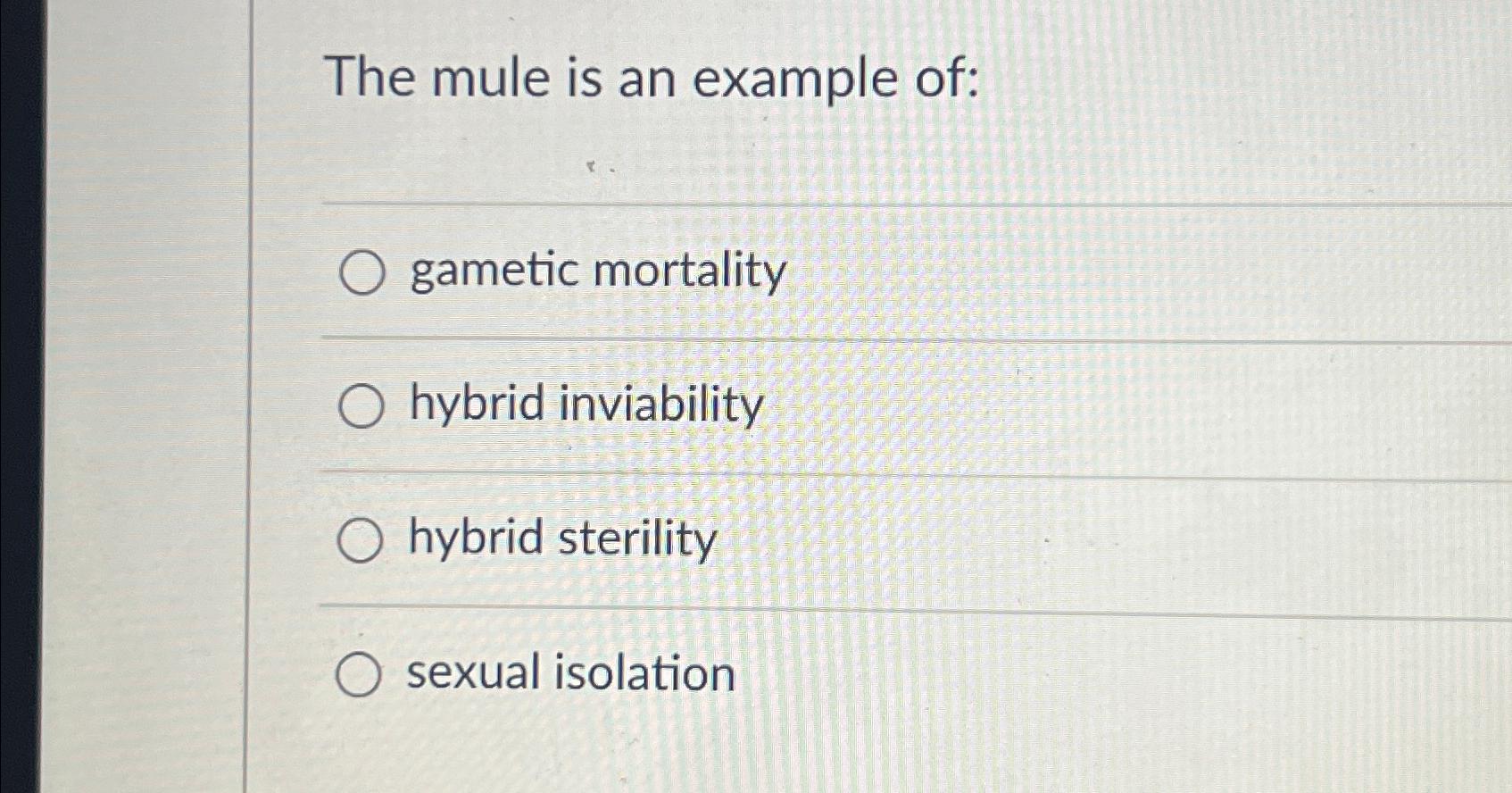 Solved The mule is an example of:gametic mortalityhybrid | Chegg.com