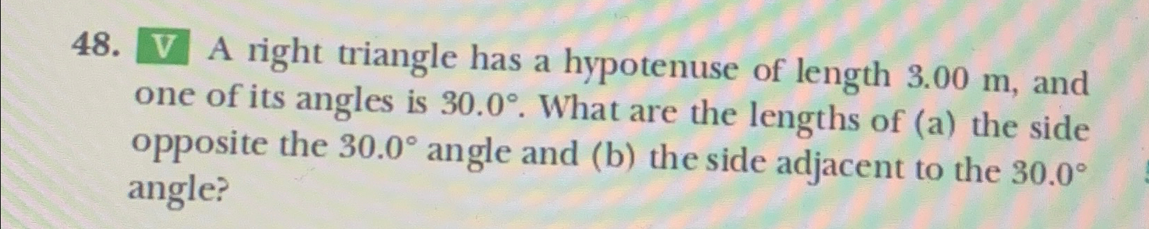 Solved 7 ﻿A right triangle has a hypotenuse of length 3.00m, | Chegg.com