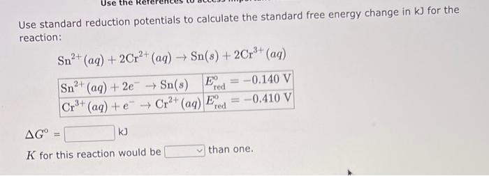Solved Use Standard Reduction Potentials To Calculate The