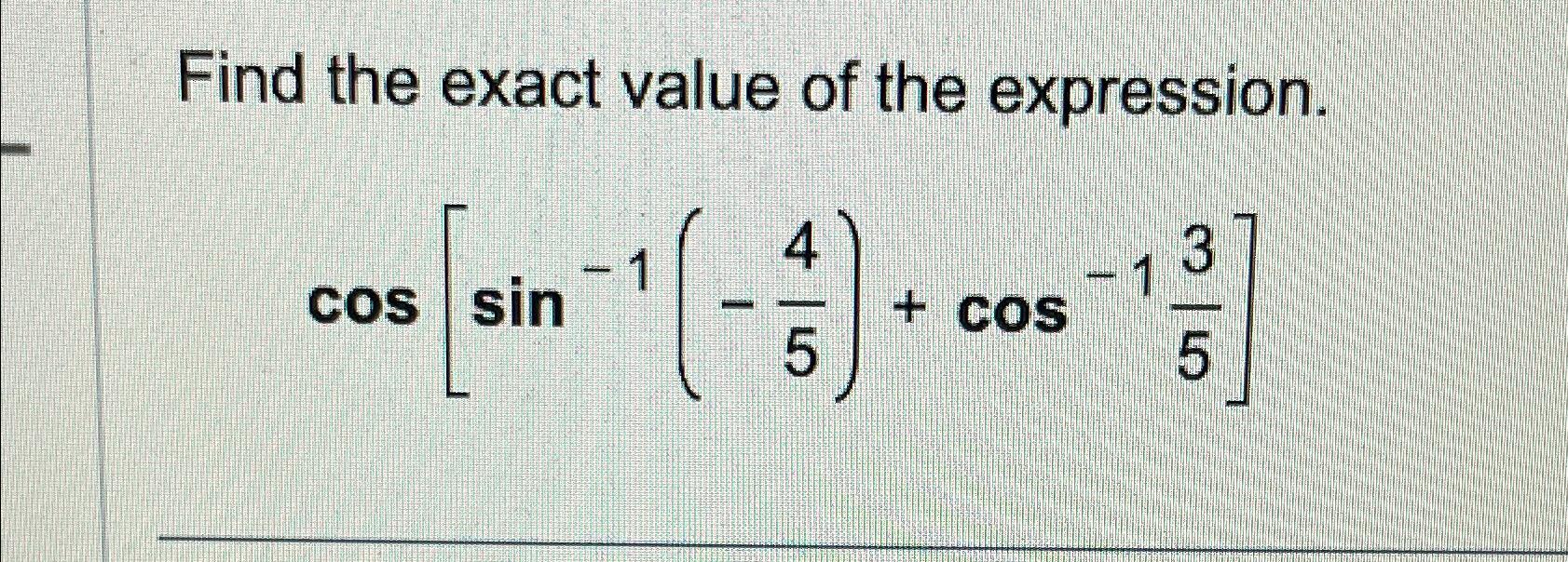 Solved Find the exact value of the | Chegg.com
