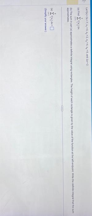 Solved Let f(x)=3x+7,x1=0,x2=2,x3=4,x4=6, and Δx=2. (a) Find | Chegg.com
