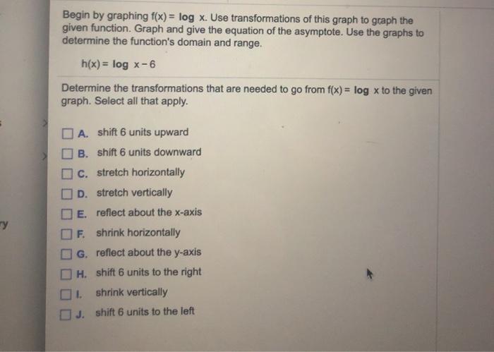 Solved Begin by graphing f(x) = log x. Use transformations | Chegg.com