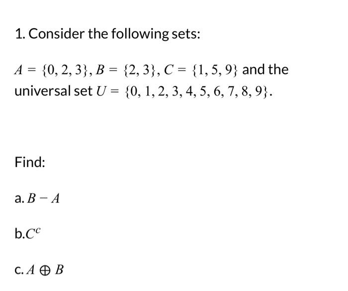 Solved 1. Consider the following sets: | Chegg.com Solved 1. Consider the following sets: | Chegg.com