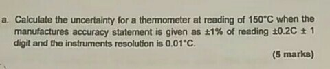 Solved a. Calculate the uncertainty for a thermometer at | Chegg.com