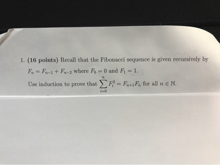 Solved 1. (16 points) Recall that the Fibonacci sequence is | Chegg.com