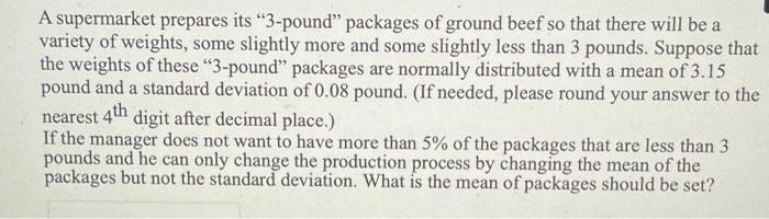 Solved A supermarket prepares its “3-pound” packages of | Chegg.com