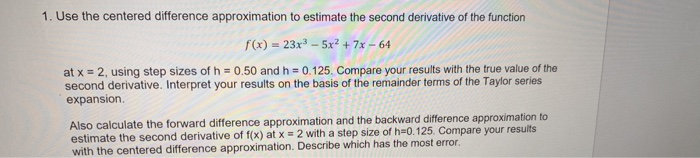 Solved 1. Use the centered difference approximation to | Chegg.com