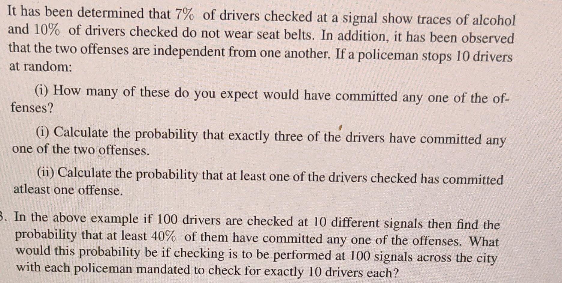 Solved It has been determined that 7% of drivers checked at | Chegg.com