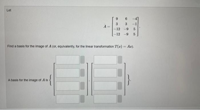Solved Find a basis for the image of A (or, equivalently, | Chegg.com