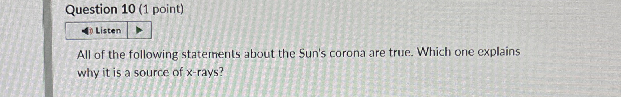 Solved Question 10 (1 ﻿point)All of the following statements | Chegg.com