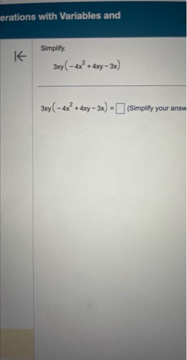 Solved Simplify. 3xy(−4x2+4xy−3x) 3xy(−4x2+4xy−3x)= | Chegg.com