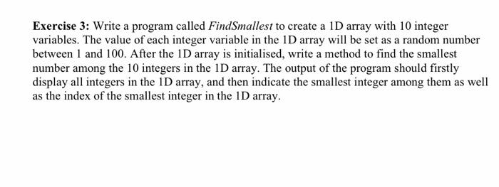 Solved Exercise 3: Write a program called FindSmallest to | Chegg.com