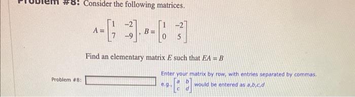 Solved Consider the following matrices. A=[17−2−9],B=[10−25] | Chegg.com