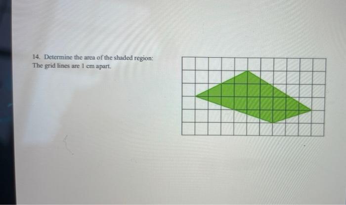 Solved 14. Determine the area of the shaded region: The grid | Chegg.com