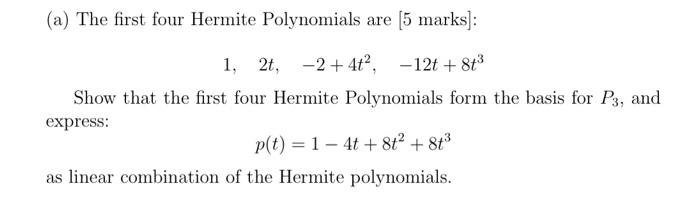 Solved (a) The first four Hermite Polynomials are 5 marks]: | Chegg.com