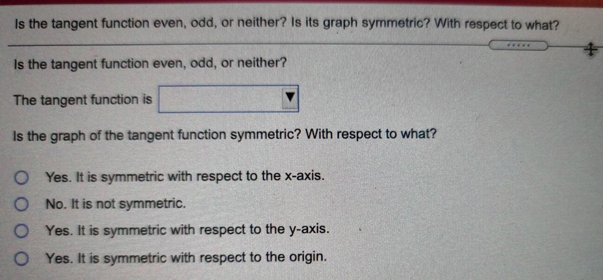 Solved Is the tangent function even, odd, or neither? Is its | Chegg.com
