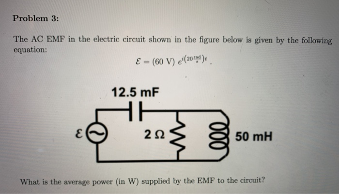 Solved Problem 3: The AC EMF in the electric circuit shown | Chegg.com