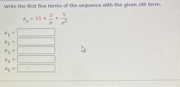 Solved Write the first five terms of the sequence with the | Chegg.com