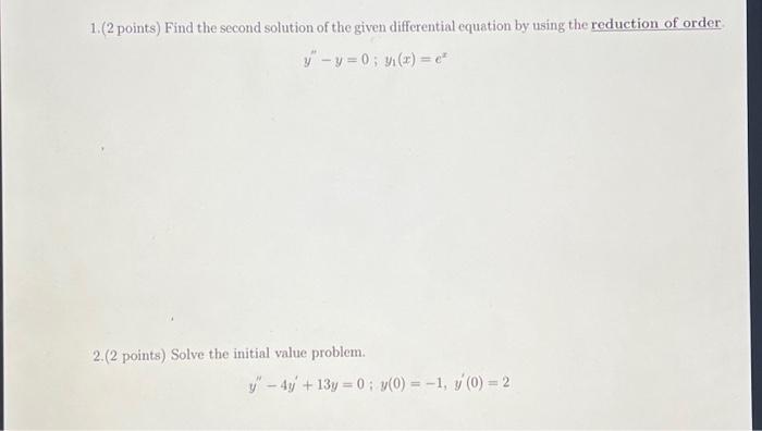 Solved 1. (2 points) Find the second solution of the given | Chegg.com