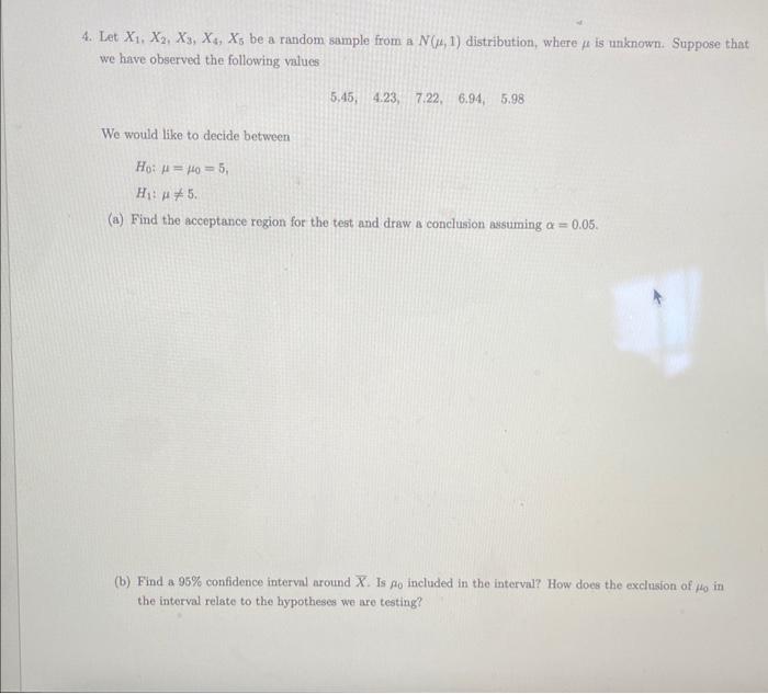 Solved 4. Let X1,X2,X3,X4,X5 be a random sample from a | Chegg.com Solved 4. Let X1,X2,X3,X4,X5 be a random sample from a | Chegg.com