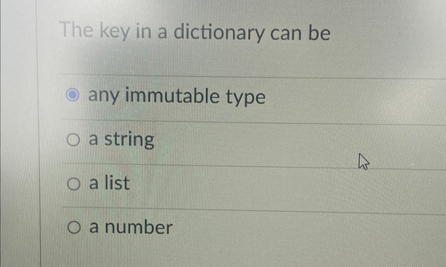 Solved The key in a dictionary can beany immutable typea | Chegg.com