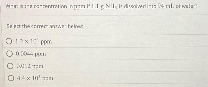 Solved What is the concentration in ppm if 1.1 gNH3 is | Chegg.com