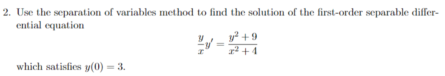 Solved Use The Separation Of Variables Method To Find The