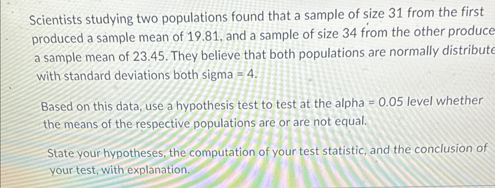 Solved Scientists studying two populations found that a | Chegg.com