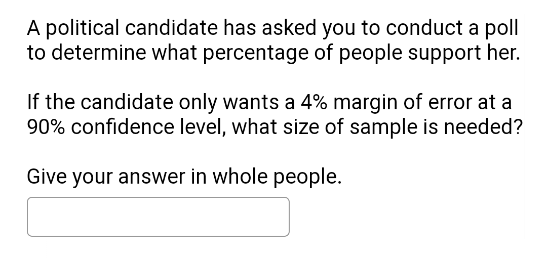 Solved A political candidate has asked you to conduct a poll | Chegg.com