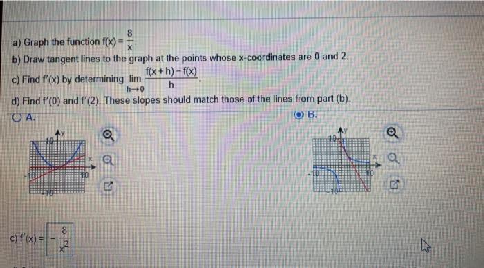 Solved х 8 a) Graph the function f(x) = b) Draw tangent | Chegg.com