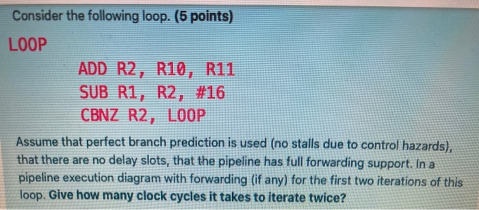Solved Consider the following loop. (5 points) LOOP ADD R2, | Chegg.com