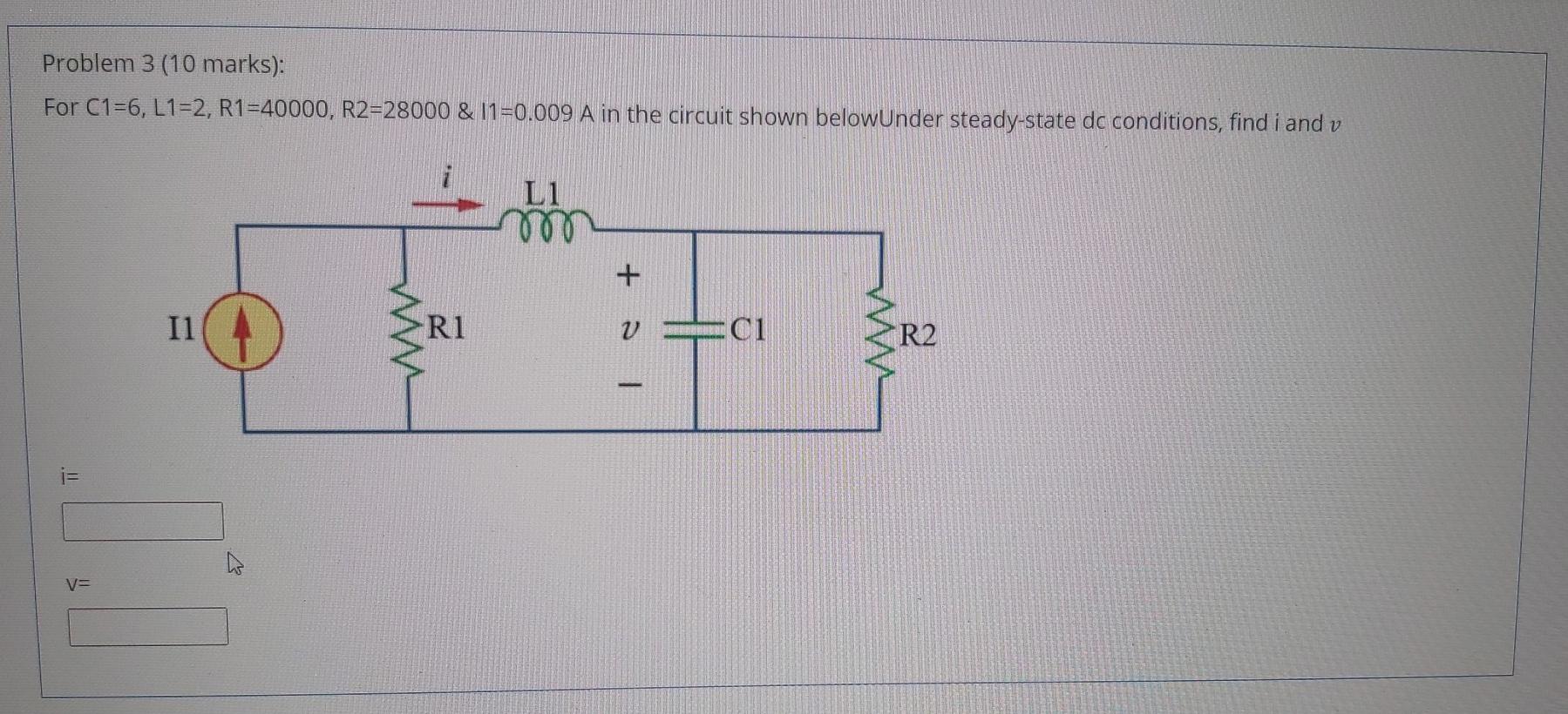 Solved Problem 3(10 marks): For C1=6, L1=2, R1=40000, | Chegg.com Solved Problem 3(10 marks): For C1=6, L1=2, R1=40000, | Chegg.com
