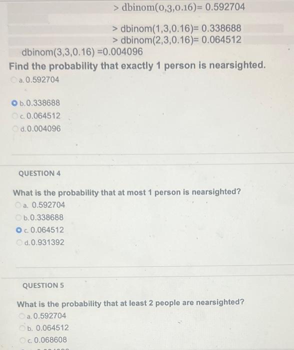 Solved > dbinom (0,3,0.16)=0.592704> dbinom | Chegg.com