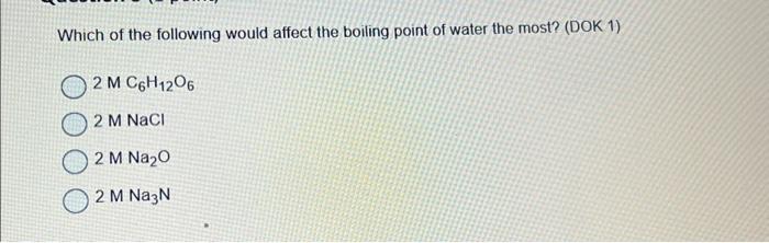Solved Which of the following would affect the boiling point | Chegg.com