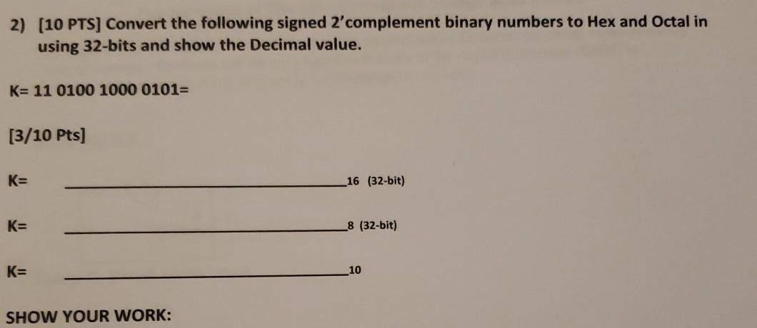 Solved 2) (10 PTS] Convert the following signed 2'complement | Chegg.com