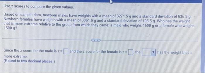 Solved Use z scores to compare the given values. Based on | Chegg.com