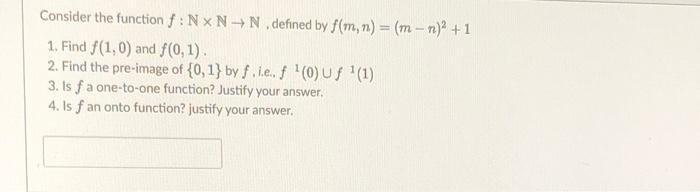 Solved Consider the function f: NxN+N defined by f(m, n) = | Chegg.com