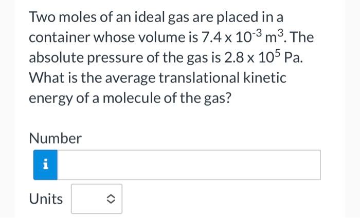 Solved Two moles of an ideal gas are placed in a container | Chegg.com