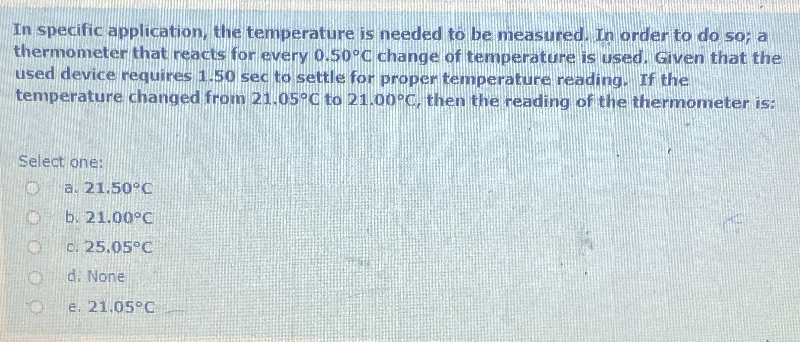 Solved In specific application, the temperature is needed to | Chegg.com