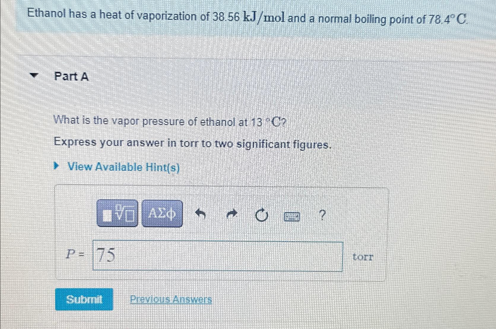 Solved Ethanol has a heat of vaporization of 38.56kJmol ﻿and | Chegg.com