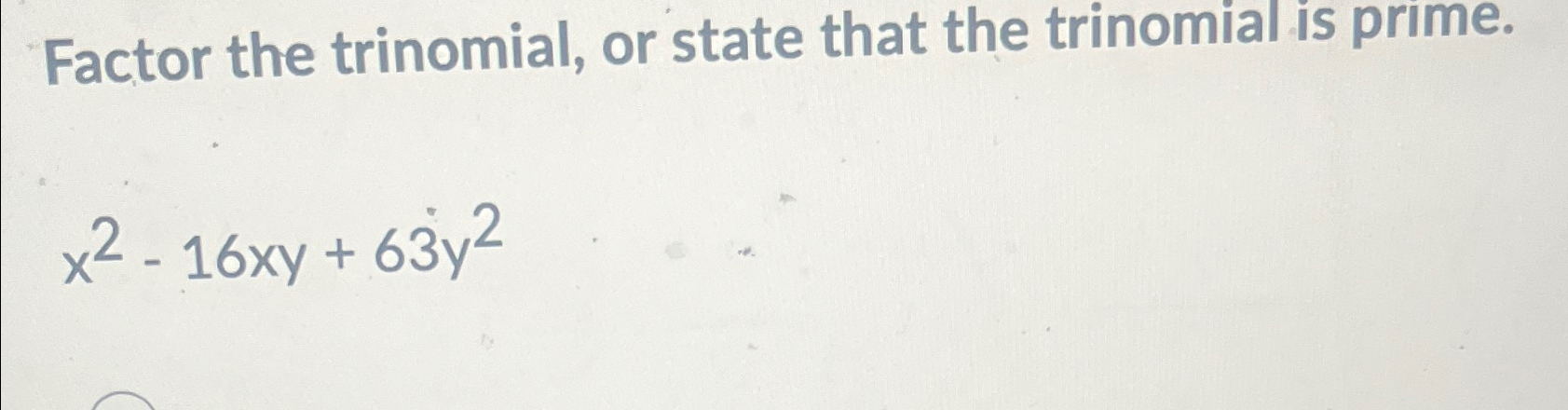 Solved Factor the trinomial, or state that the trinomial is | Chegg.com