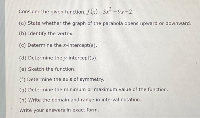 Solved Consider the given function, f(x)=3x2−9x−2 (a) State | Chegg.com