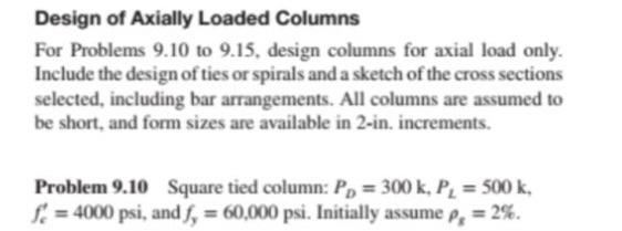 Solved Design of Axially Loaded Columns For Problems 9.10 to | Chegg.com
