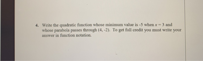 Solved 4. Write the quadratic function whose minimum value | Chegg.com