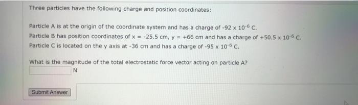 Solved Three particles have the following charge and | Chegg.com