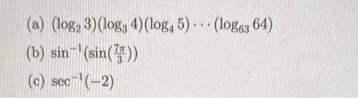 Solved (a) (log, 3)(log; 4)(log, 5)... (log63 64) (b) | Chegg.com