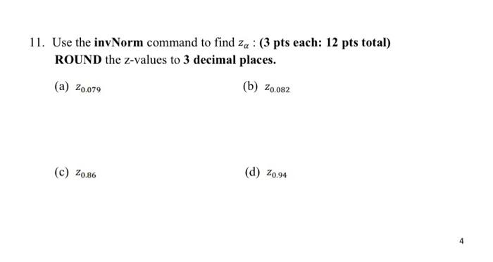 Solved 11 Use The Invnorm Command To Find Zα 3 Pts Each
