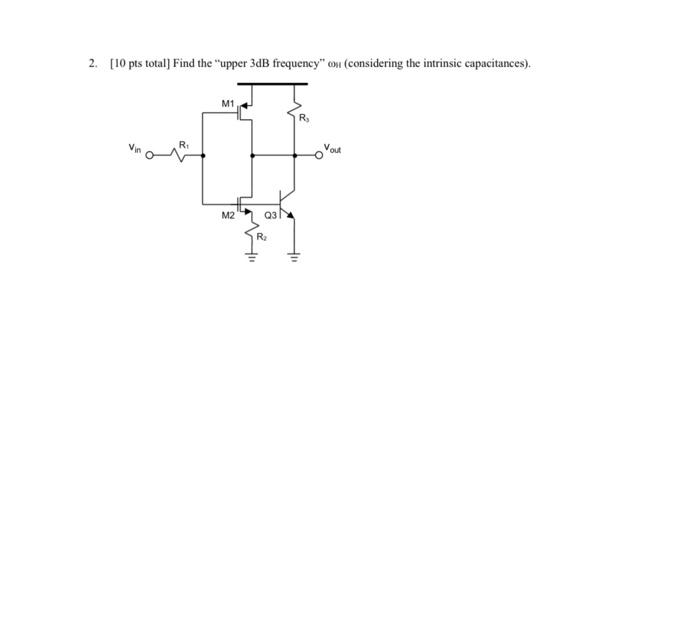 Solved 2. [10 pts total] Find the "upper 3dB frequency" coul | Chegg.com