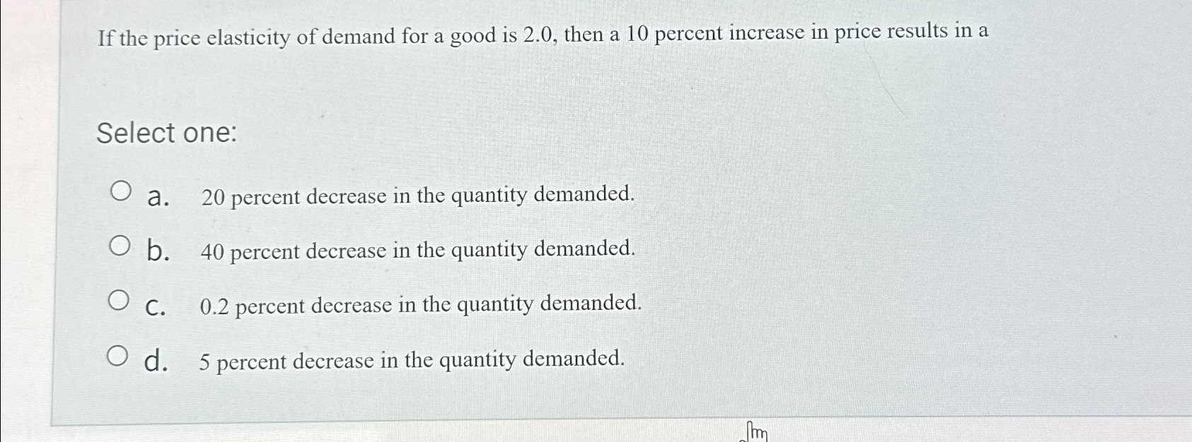 Solved If the price elasticity of demand for a good is 2.0 , | Chegg.com